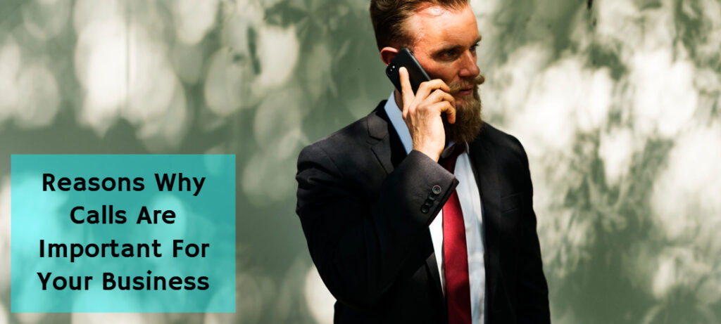 5 Reasons Why Calls Are Important for Your Business – TGDaily